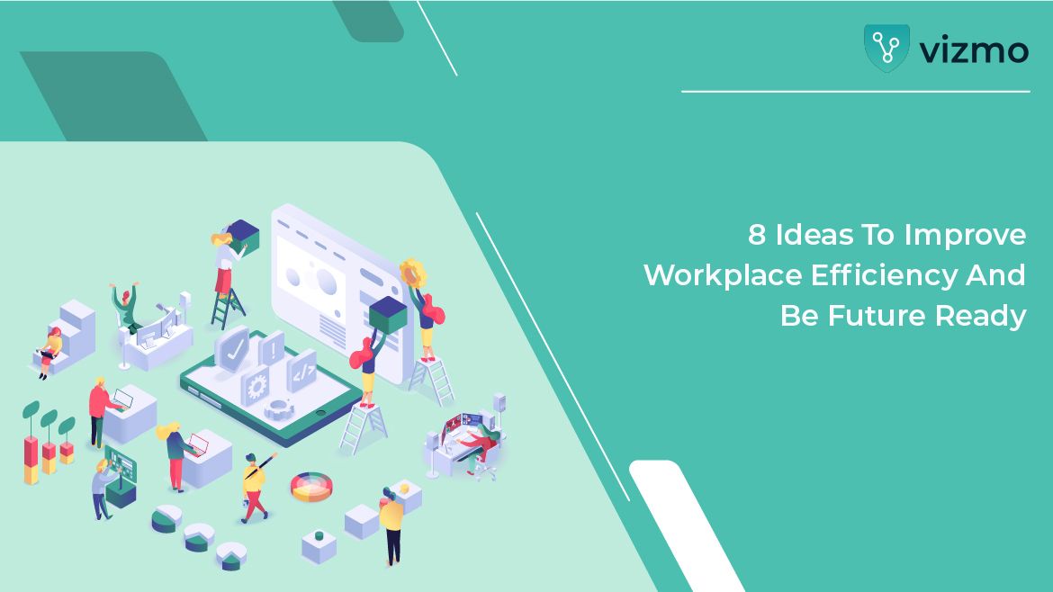 How to Improve Workplace Efficience? 8 Tips