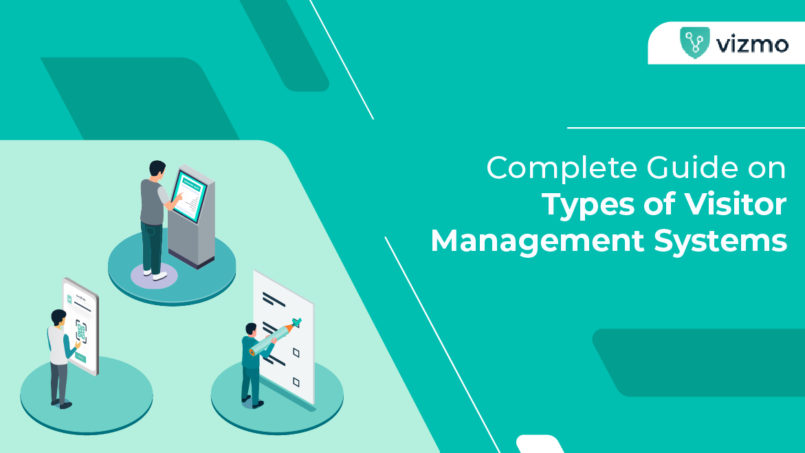 3 Types of Visitor Management Systems with Pros & Cons