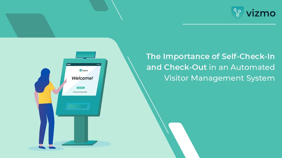 The Importance of Self-Check-In and Check-Out in an Automated Visitor ...